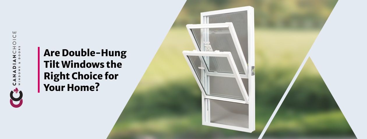 Are Double-Hung Tilt Windows the Right Choice for Your Home?